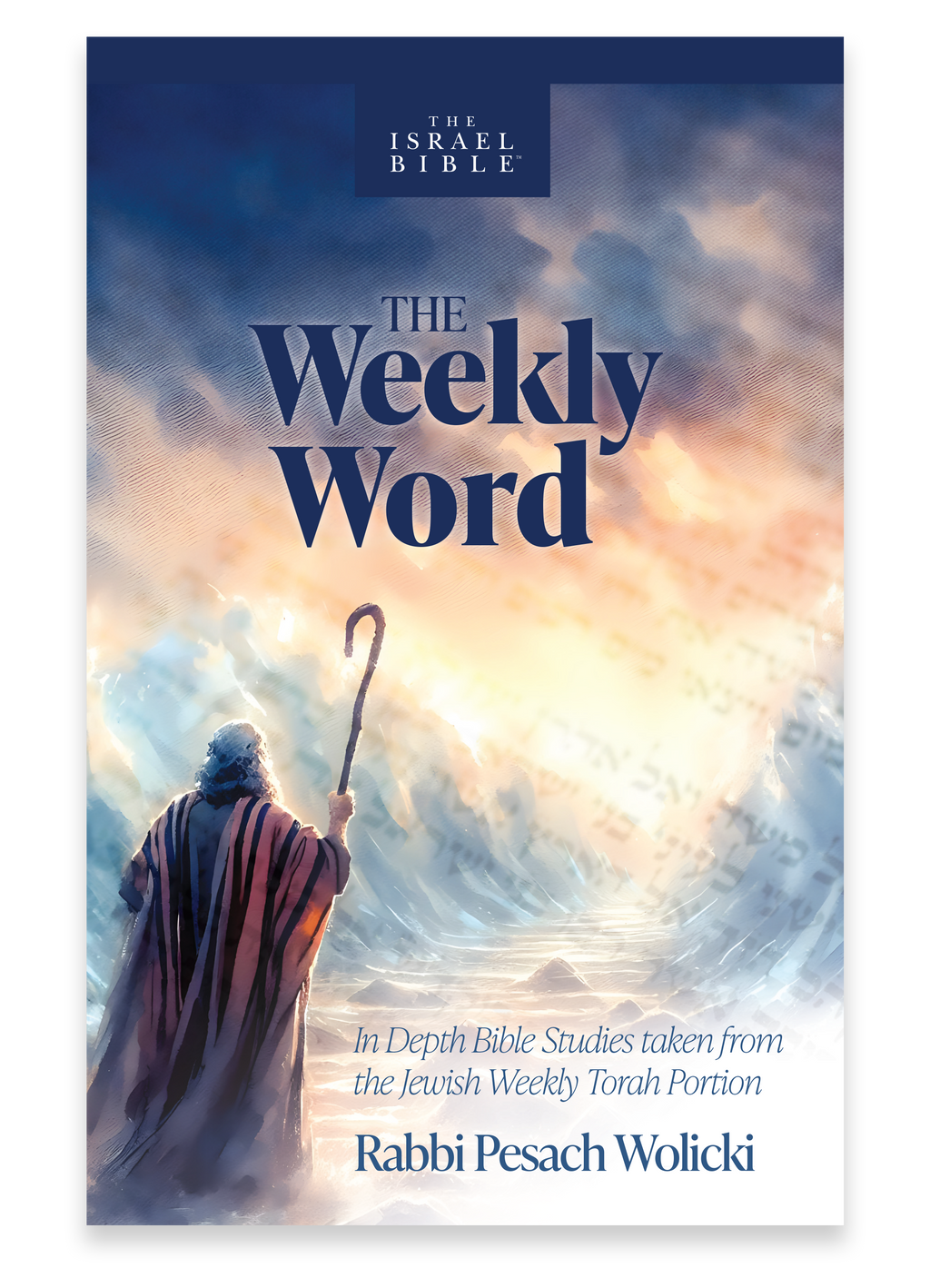 The Weekly Word: In Depth Bible Studies taken from the Jewish Weekly T ...